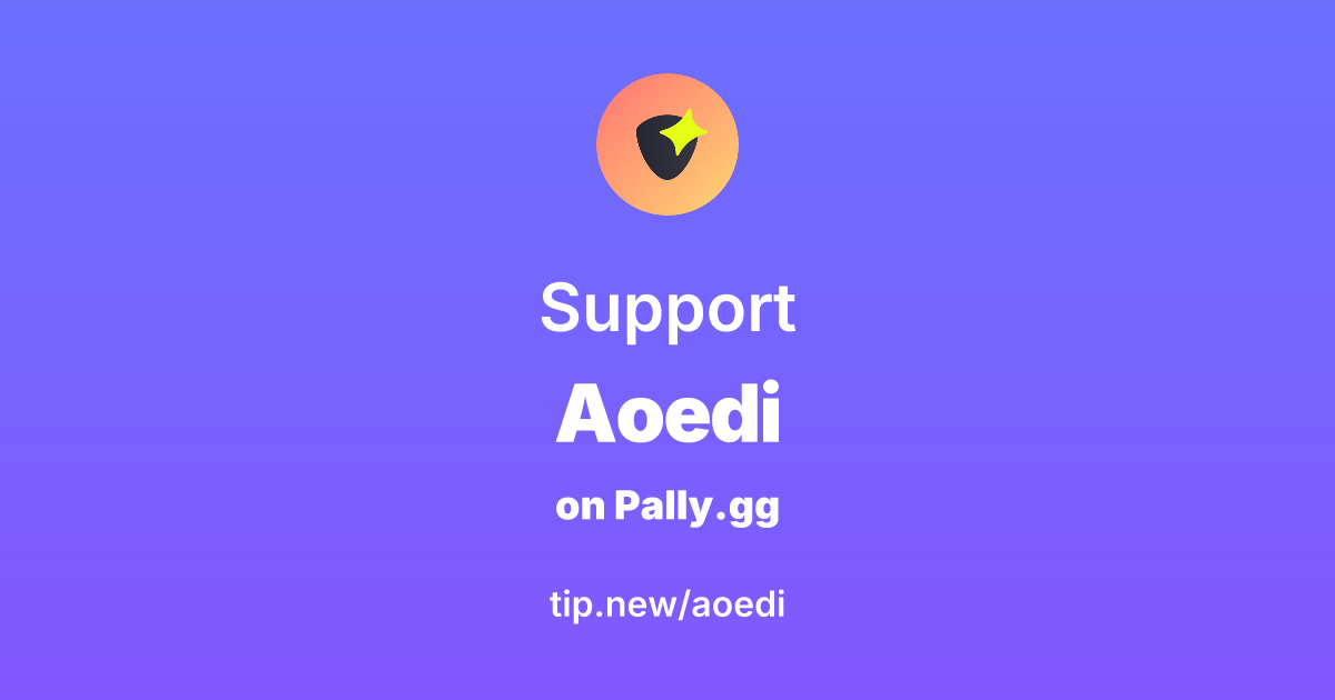 Send a tip to Aoedi's Tip Page | Pally.gg - Where creators and their teams get paid