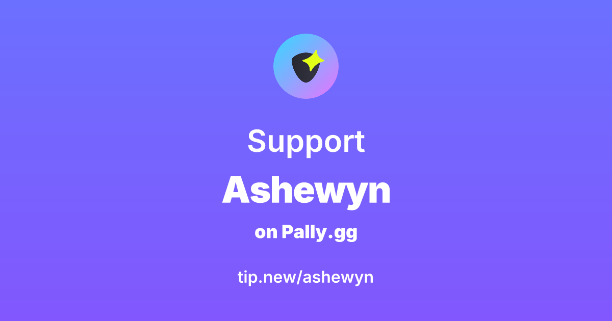 Send a tip to Ashewyn's Tip Page | Pally.gg - Where creators and their ...