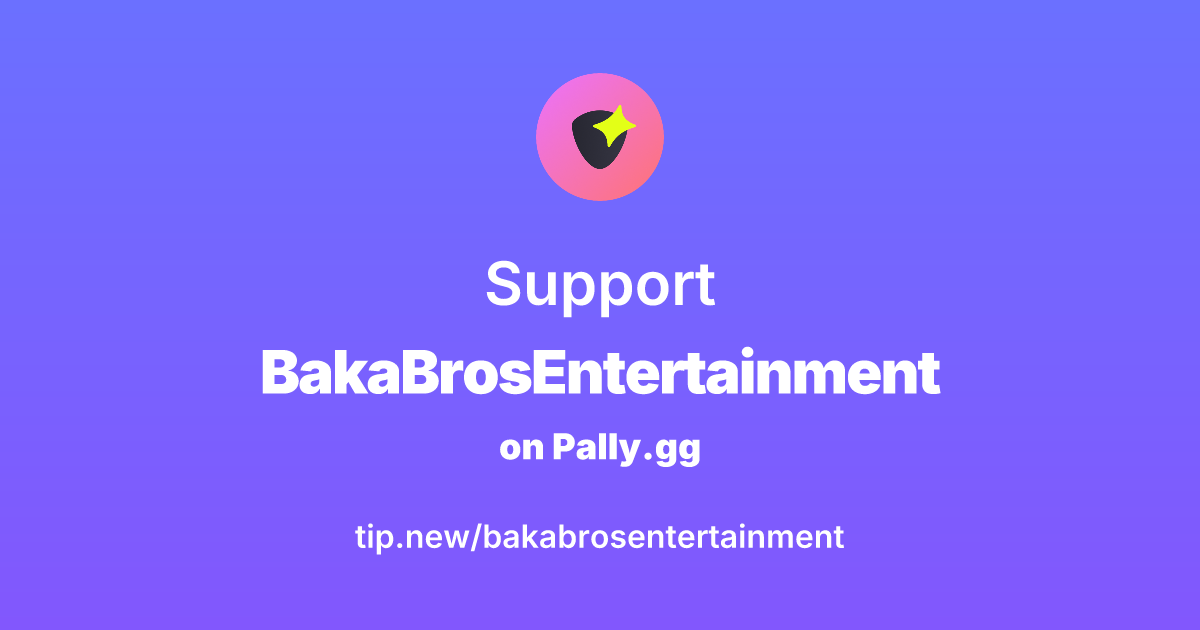 Send support to Tip the Baka Bros Devs! | Pally.gg - Where creators and ...