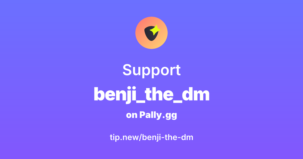 Send a tip to benji_the_dm's Tip Page | Pally.gg - Where creators and their teams get paid
