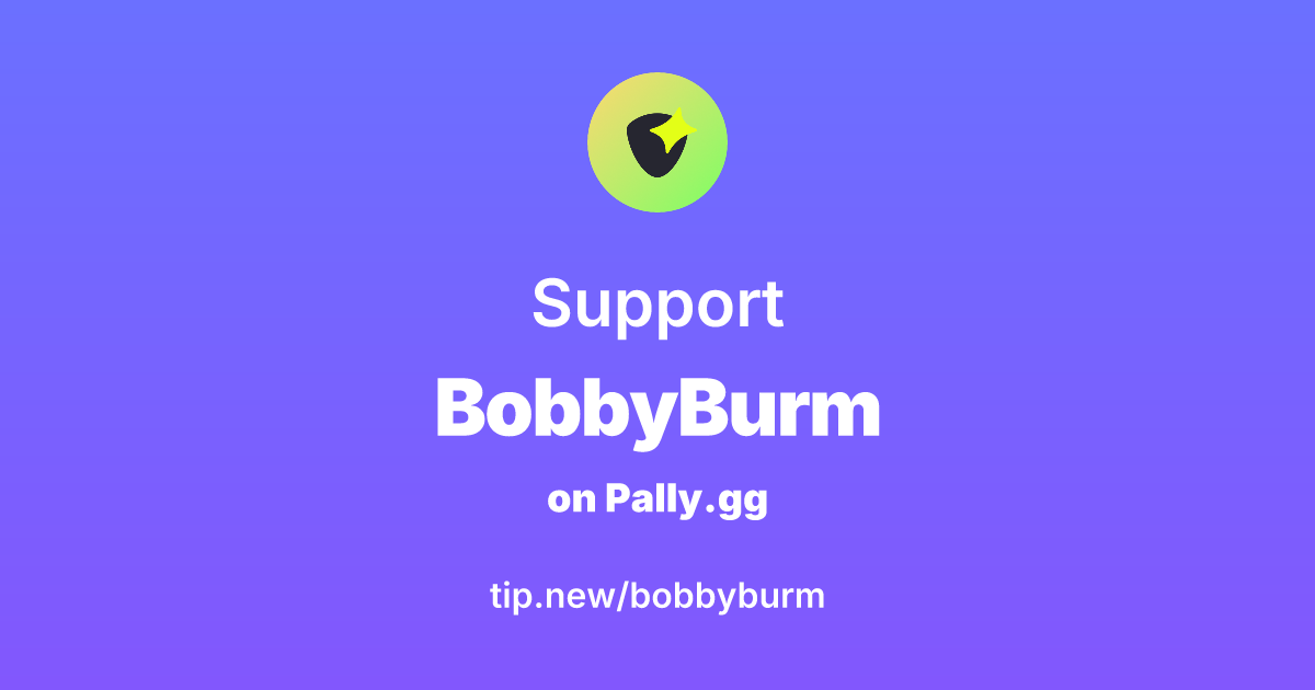 Send a tip to BobbyBurm's Mod Team | Pally.gg - Where creators and ...