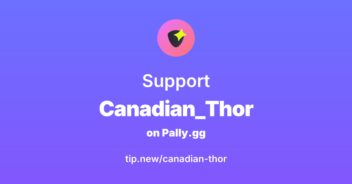 Send support to Canadian_Thor's Tip Page | Pally.gg - Where creators and their teams get paid