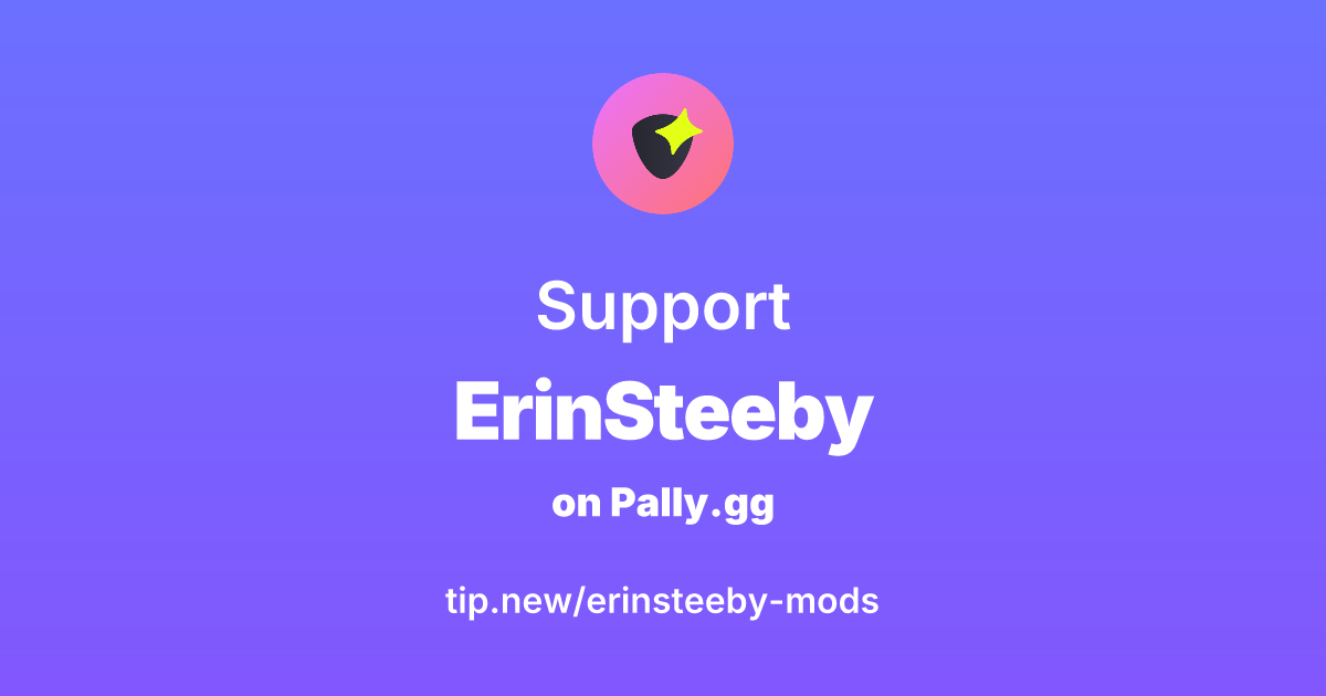 Send a tip to ErinSteeby's Mod Tips | Pally.gg - Where creators and ...