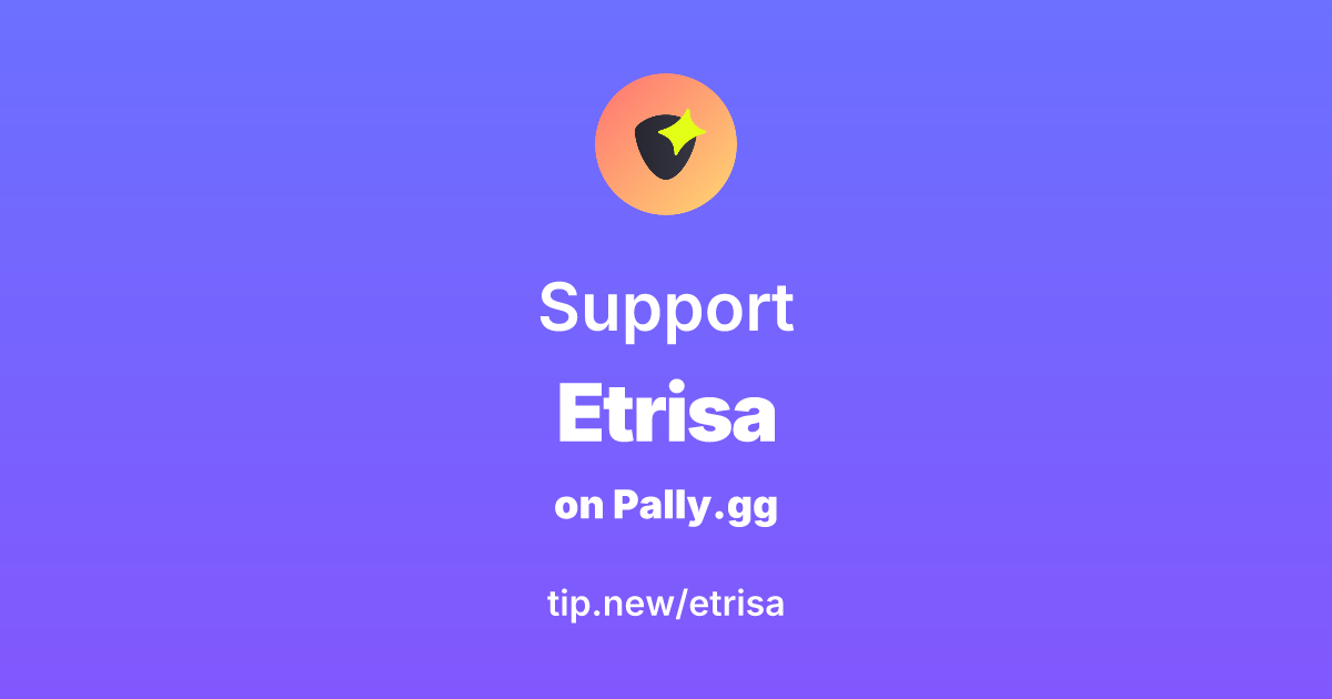 Send support to Etrisa | Pally.gg - Where creators and their teams get paid
