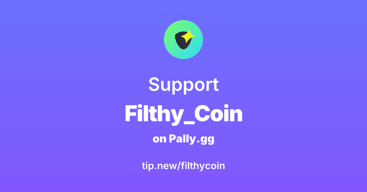 Send support to The Filthiest | Pally.gg - Where creators and their teams get paid