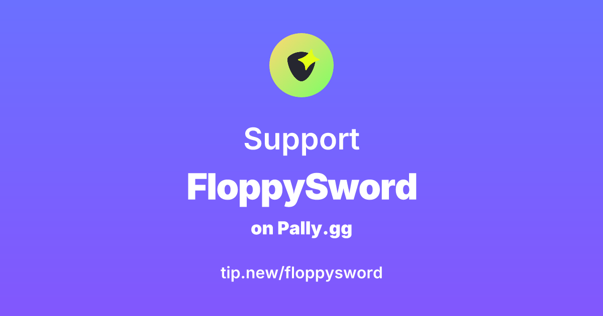 Send support to The FloppySword Team! | Pally.gg - Where creators and ...