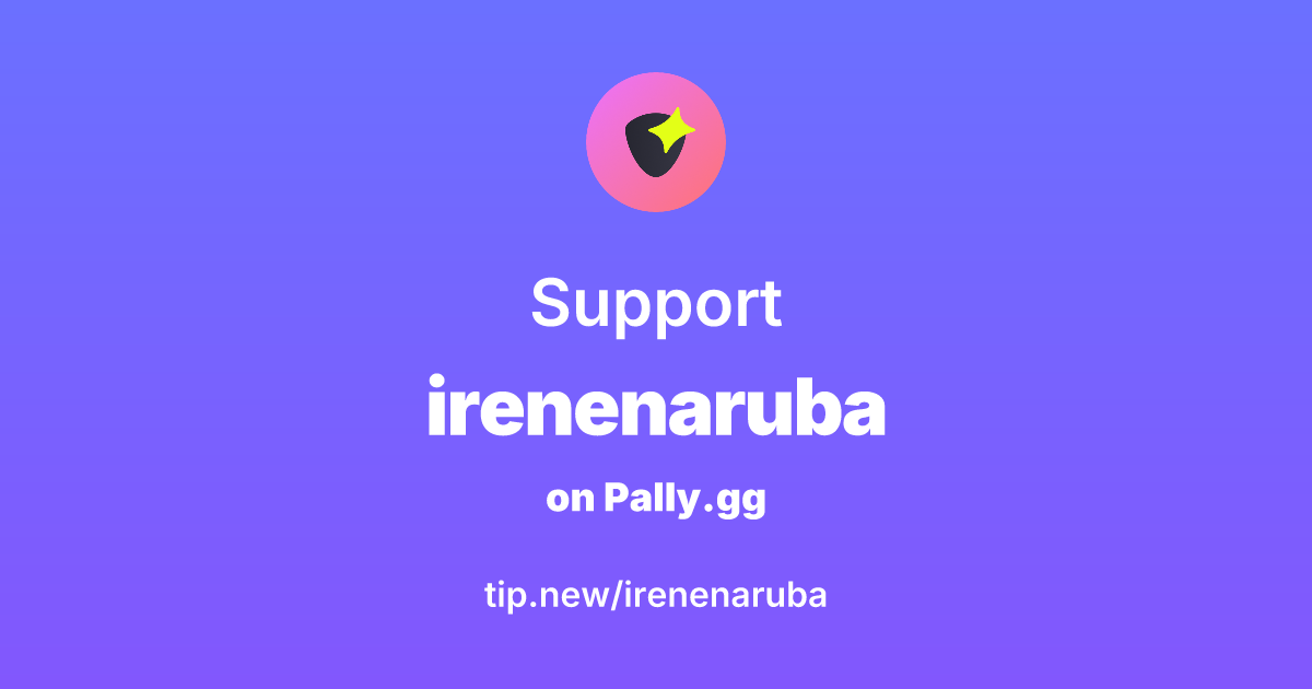 Send support to irenenaruba's Tip Page | Pally.gg - Where creators and ...