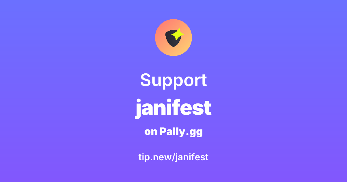 Send support to janifest's Mod Tip Page | Pally.gg - Where creators and ...