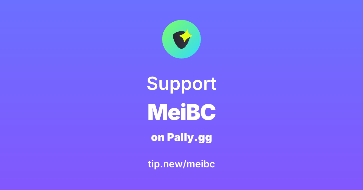 Send support to MeiBC | Pally.gg - Where creators and their teams get paid