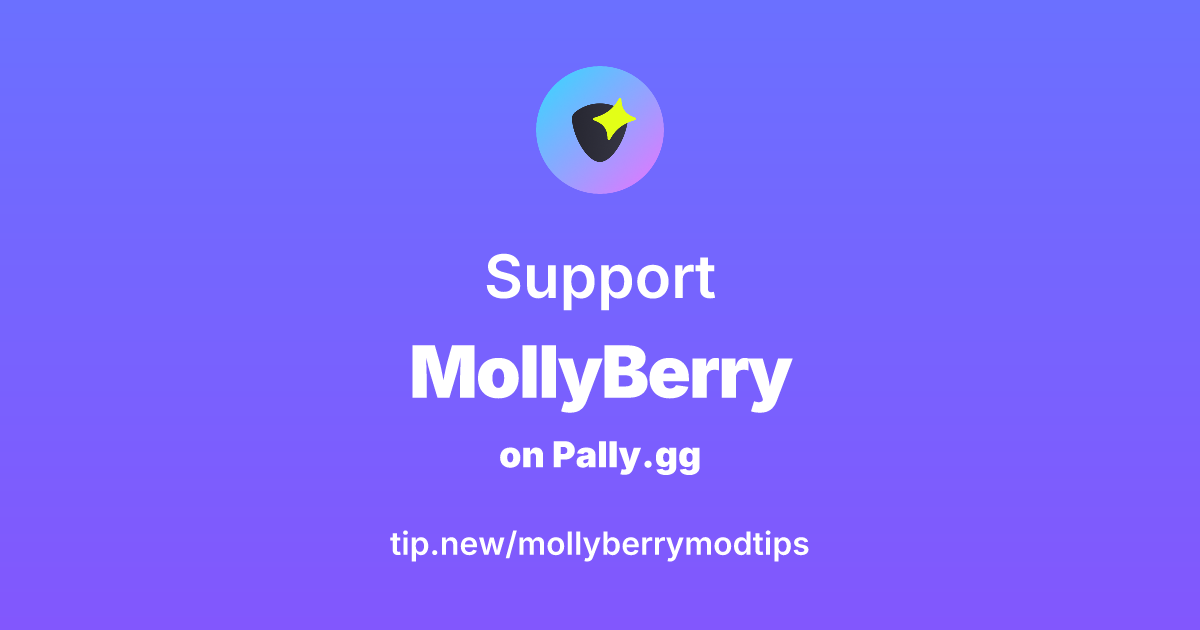 Send a tip to MollyBerry Mod Tips | Pally.gg - Where creators and their teams get paid