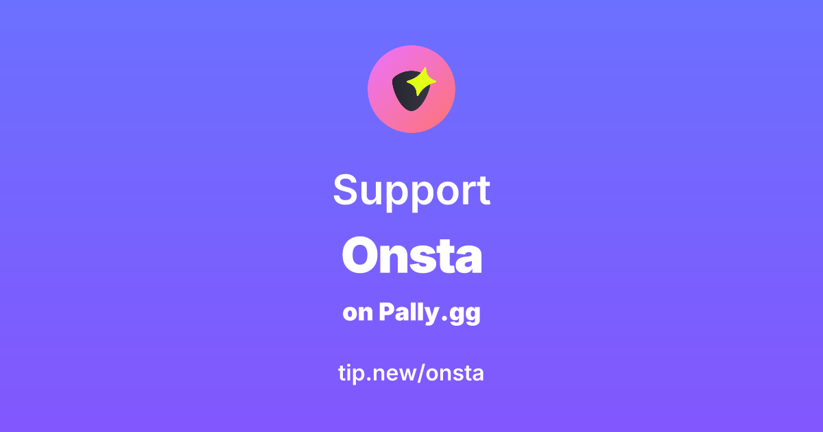 Send a tip to Onsta's Tip Page | Pally.gg - Where creators and their ...