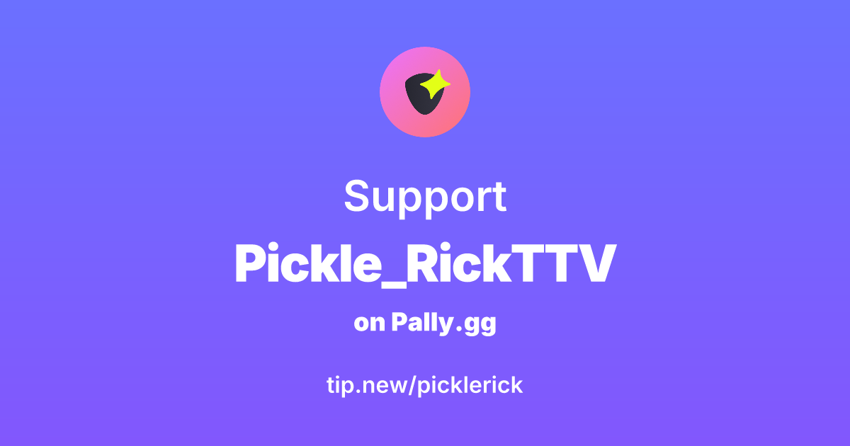 Send support to Pickle_RickTTV's Tip Page | Pally.gg - Where creators and their teams get paid