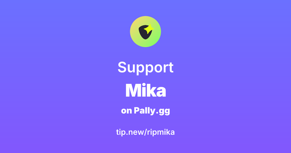 Send a tip to RIPmika | Pally.gg - Where creators and their teams get paid