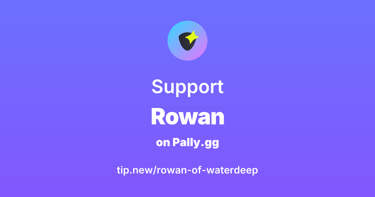 Send support to Rowan of Waterdeep | Pally.gg - Where creators and ...