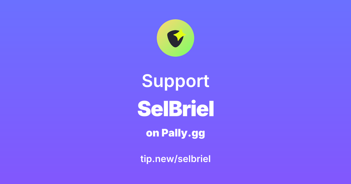 Send a tip to SelBriel | Pally.gg - Where creators and their teams get paid