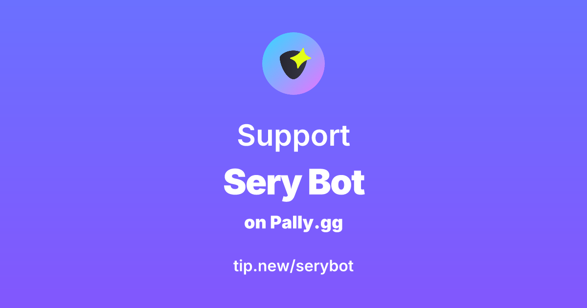 Send support to Sery Bot | Pally.gg - Where creators and their teams get paid
