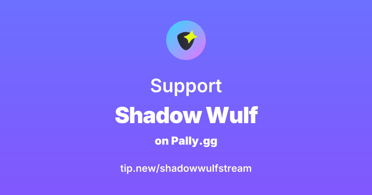 Send support to Shadow Wulf Stream | Pally.gg - Where creators and ...