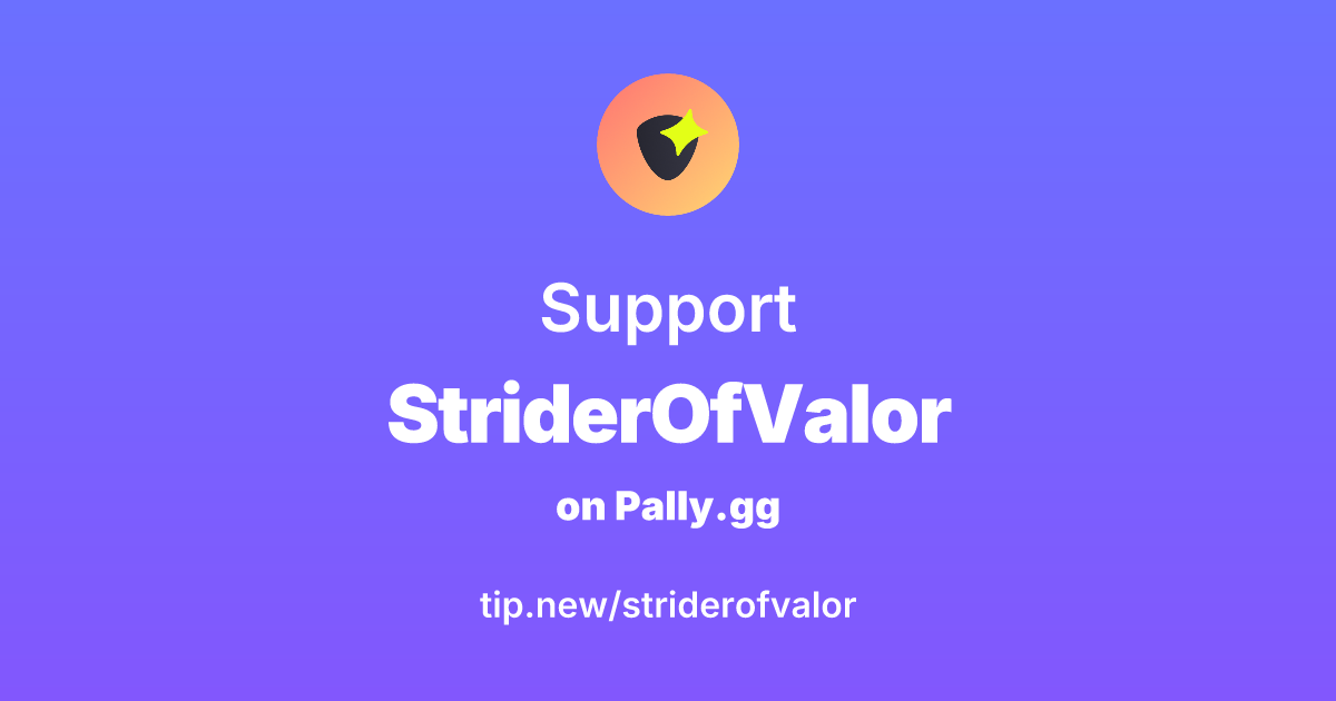Send a tip to StriderOfValor | Pally.gg - Where creators and their teams get paid