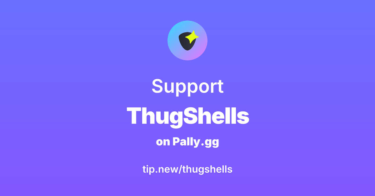 Send a tip to Tip a Thuggy Shells! | Pally.gg - Where creators and ...