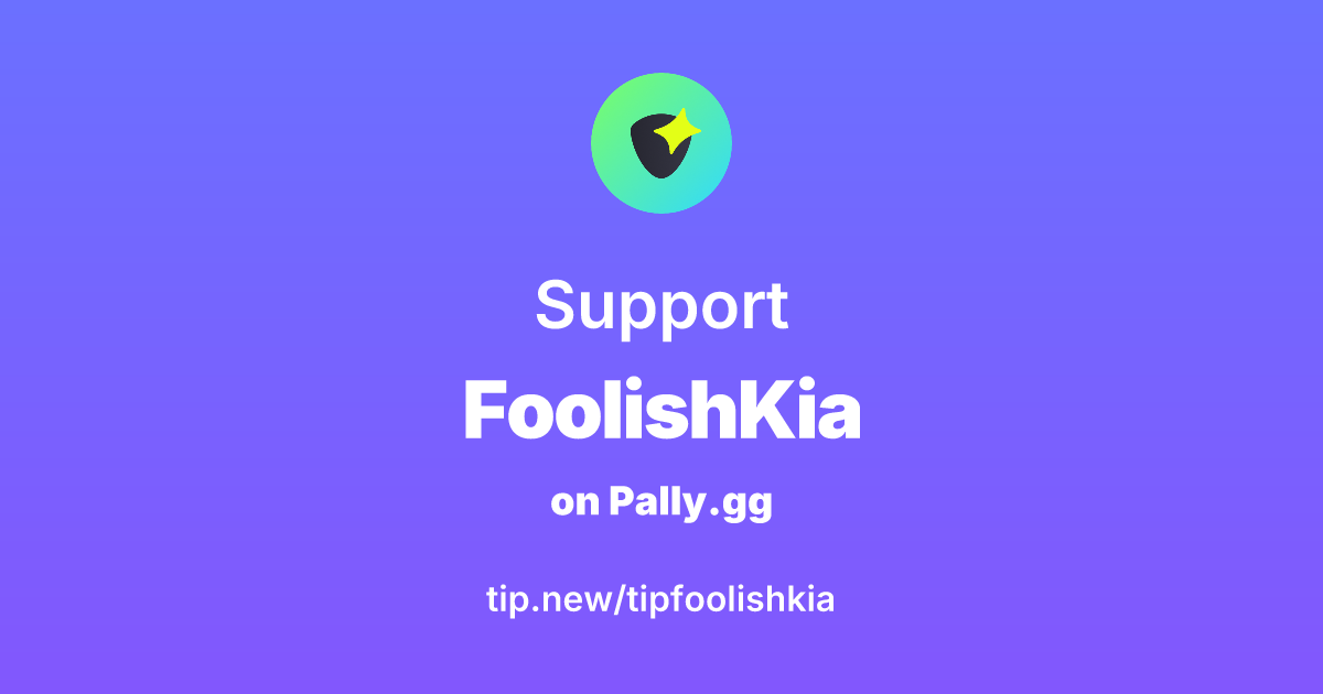 Send a tip to Tip FoolishKia! | Pally.gg - Where creators and their teams get paid