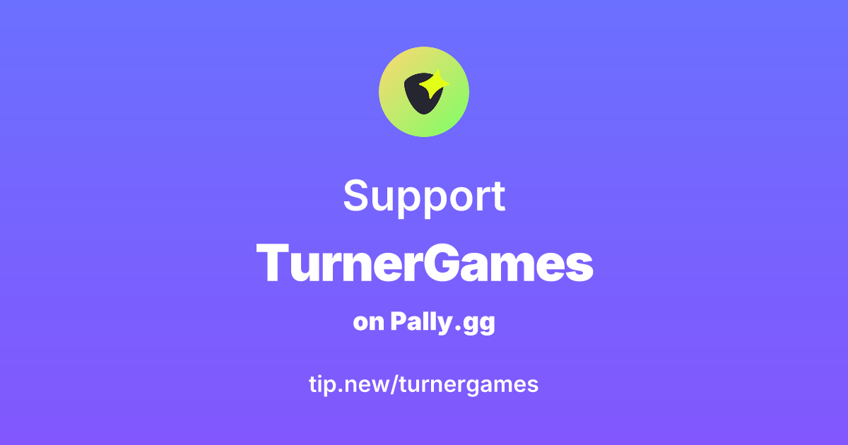 Send a tip to TurnerGames | Pally.gg - Where creators and their teams ...