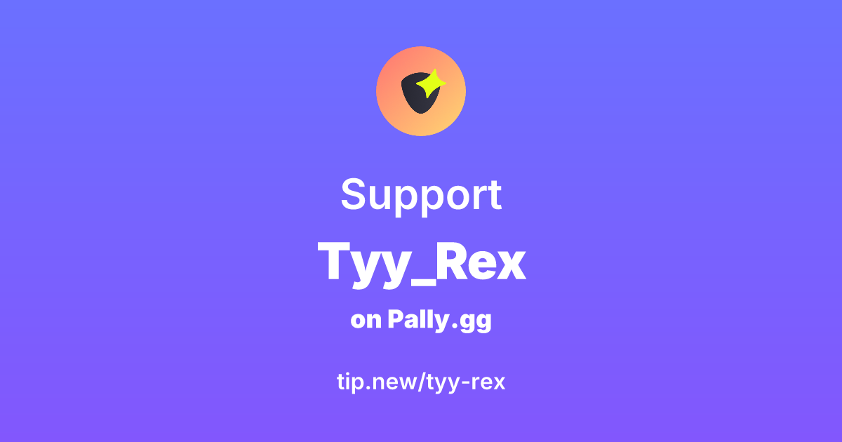 Send support to Tyy_Rex's Mod Squad Tips | Pally.gg - Where creators and their teams get paid