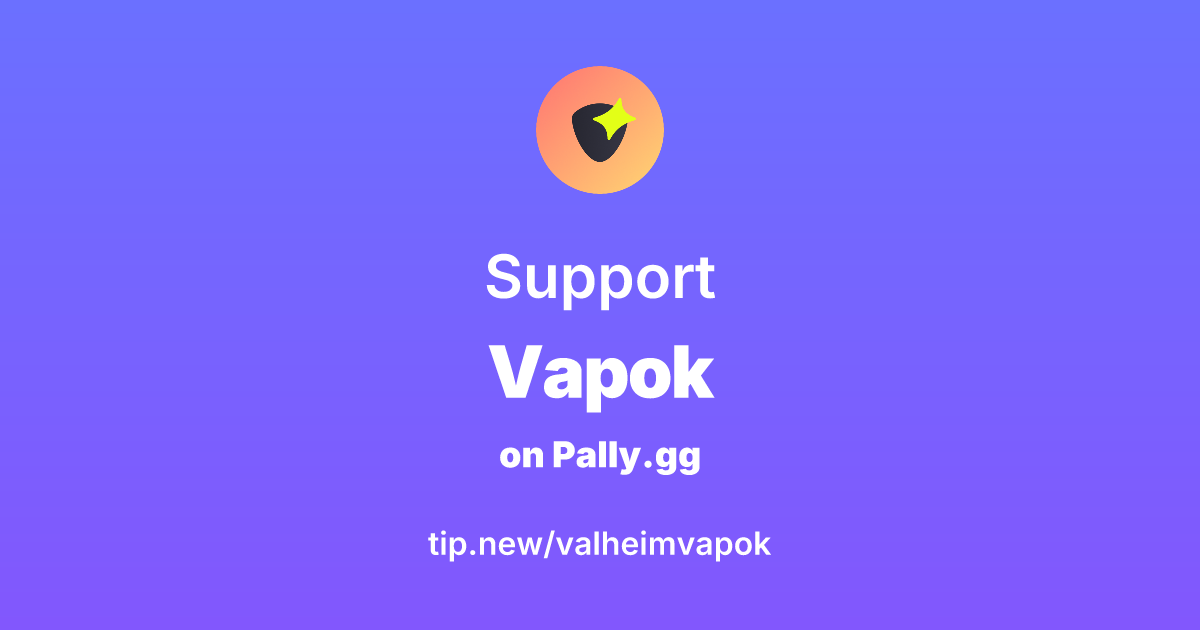 Send a tip to Vapok's Tip Page | Pally.gg - Where creators and their teams get paid